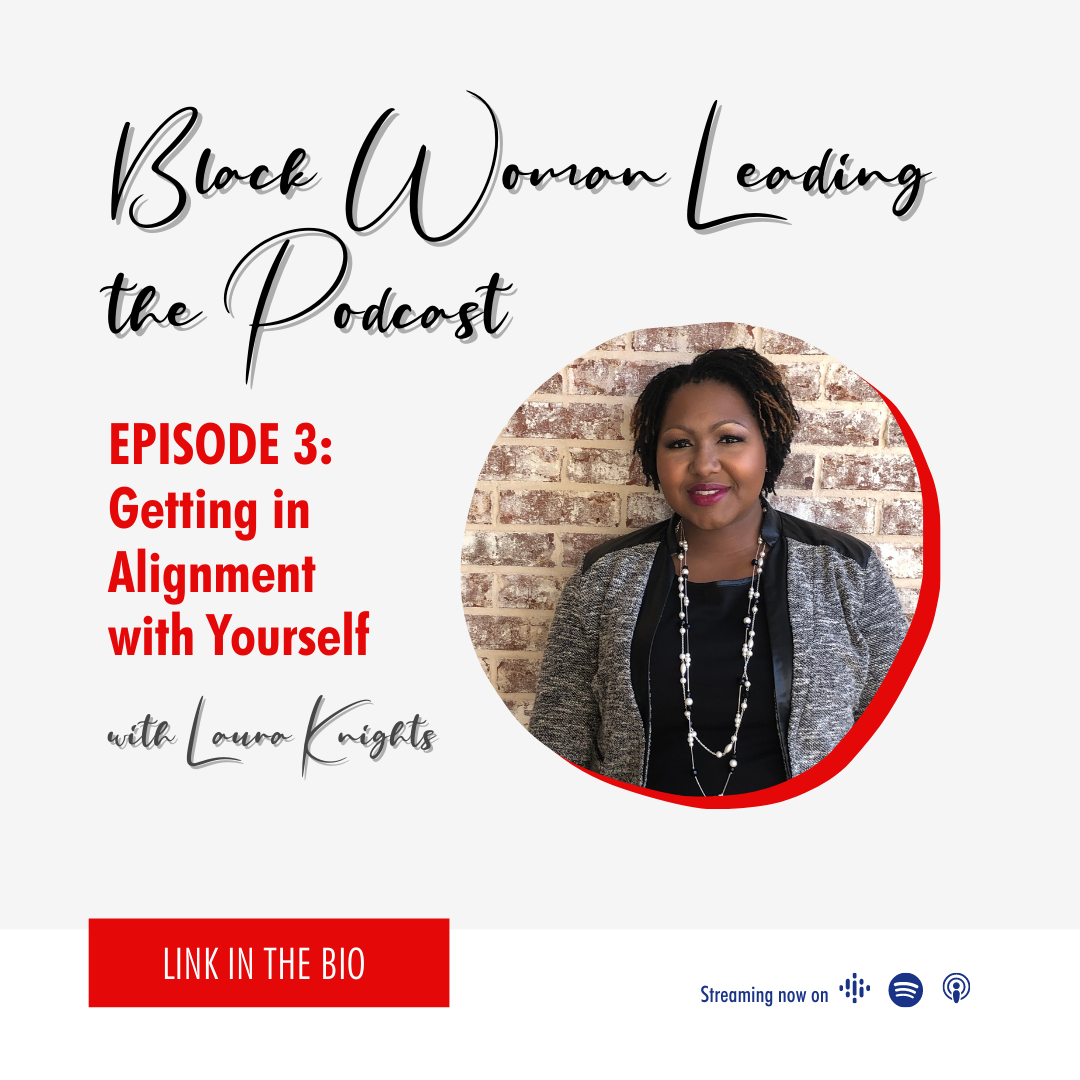 S1EP3: Getting in Alignment with Yourself - Black Woman Leading